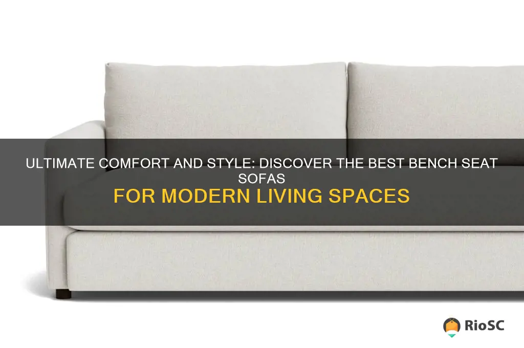 Ultimate Comfort And Style: Discover The Best Bench Seat Sofas For ...