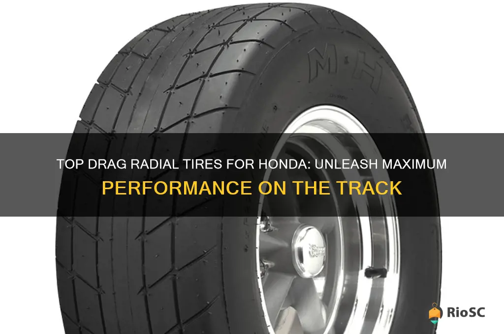 Top Drag Radial Tires For Honda: Unleash Maximum Performance On The ...