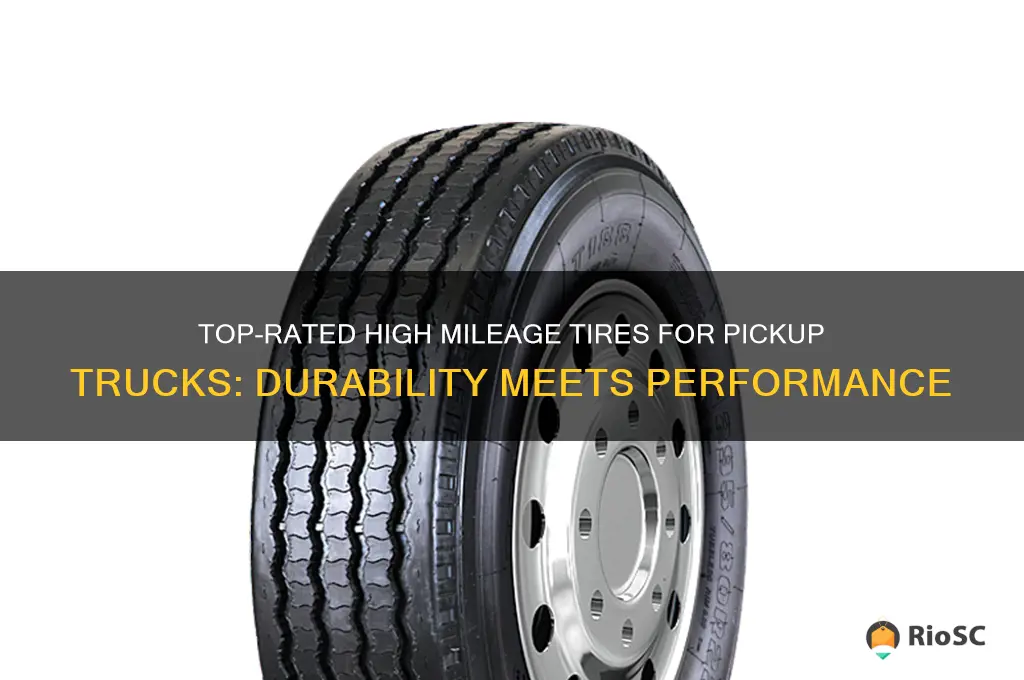 Top-Rated High Mileage Tires For Pickup Trucks: Durability Meets ...