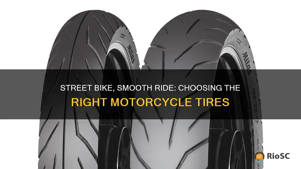 Street Bike, Smooth Ride: Choosing The Right Motorcycle Tires | Riosc