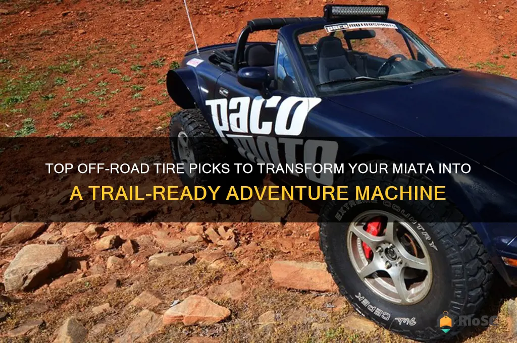Top Off-Road Tire Picks To Transform Your Miata Into A Trail-Ready ...