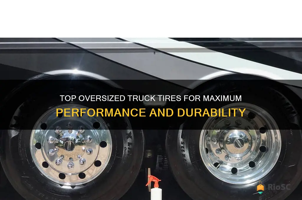 Top Oversized Truck Tires For Maximum Performance And Durability | Riosc
