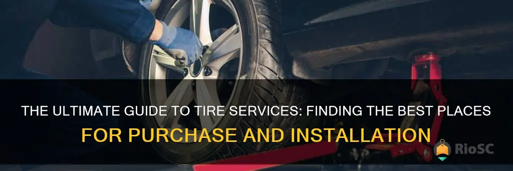 The Ultimate Guide To Tire Services: Finding The Best Places For ...