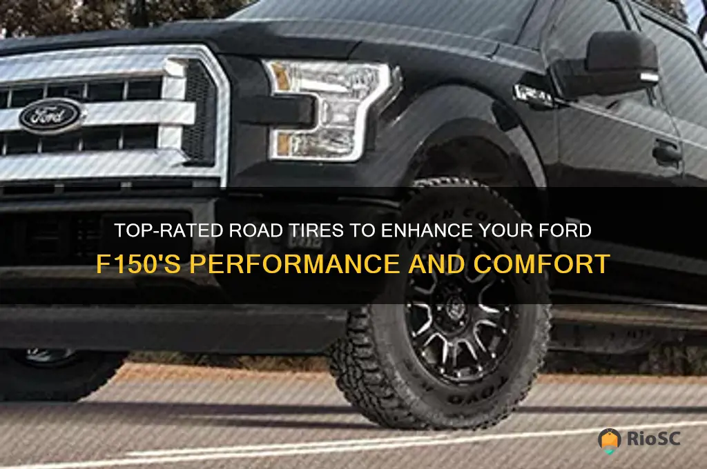 Top-Rated Road Tires To Enhance Your Ford F150's Performance And ...