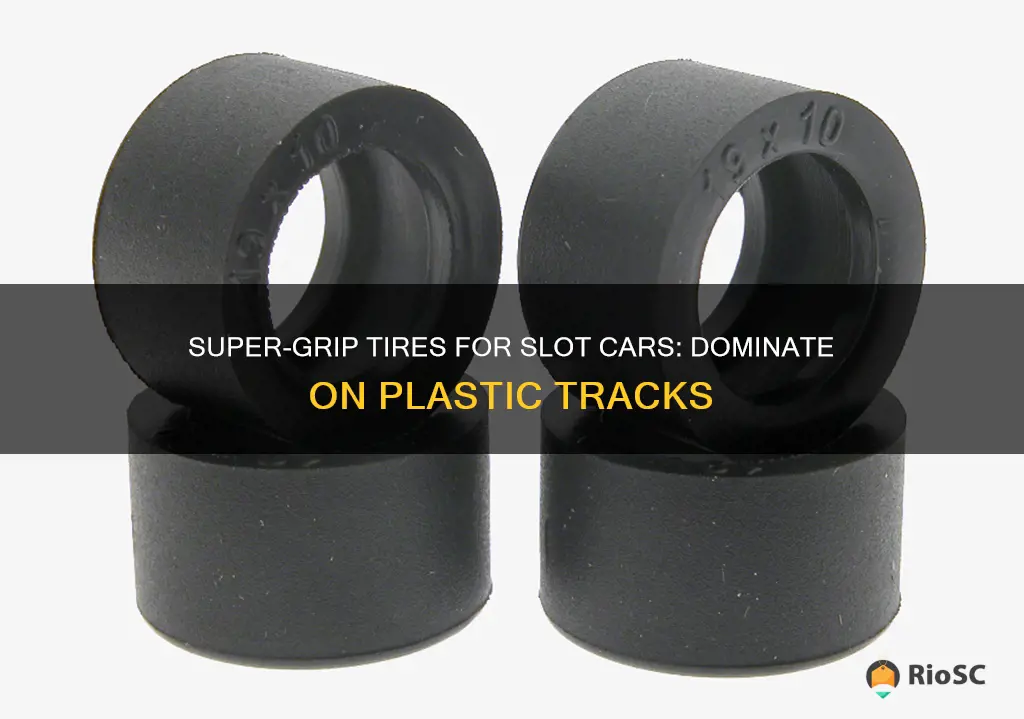 Super-Grip Tires For Slot Cars: Dominate On Plastic Tracks | Riosc