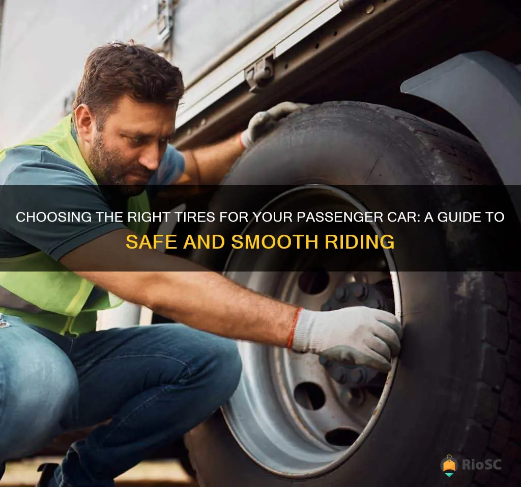 Choosing The Right Tires For Your Passenger Car: A Guide To Safe And ...