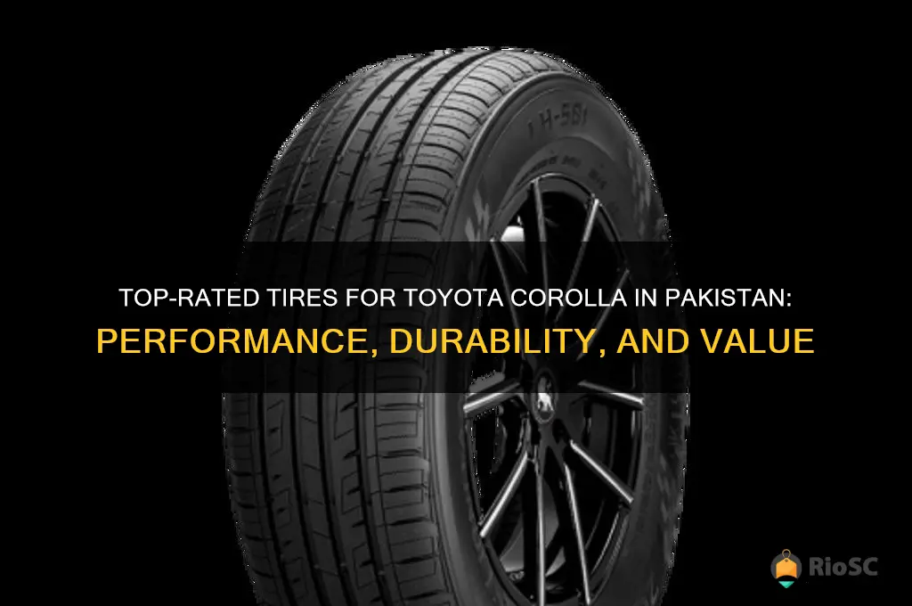 Top-Rated Tires For Toyota Corolla In Pakistan: Performance, Durability ...
