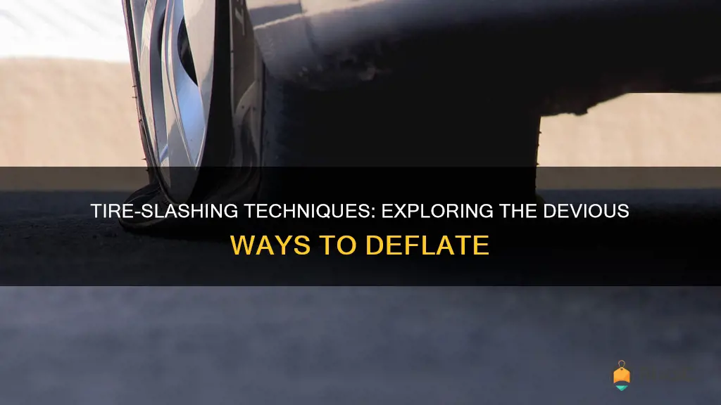 Tire-Slashing Techniques: Exploring The Devious Ways To Deflate | Riosc